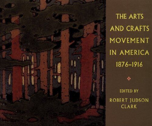 The Arts and Crafts Movement in America, 1876-1916 - Turn of the ...